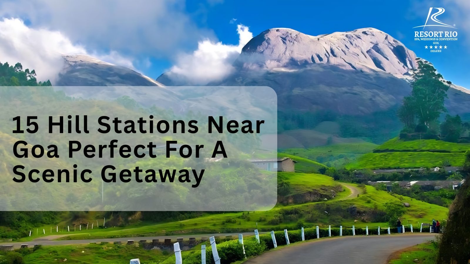 Hill Stations Near Goa | Top Scenic Escapes & Getaways