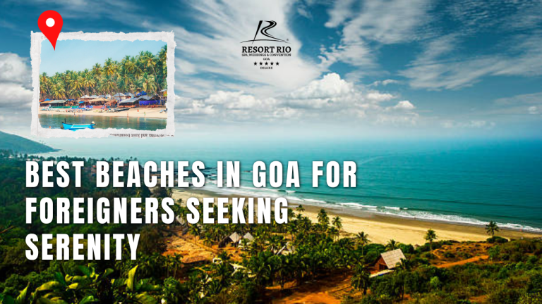 Best Goa Beaches for Foreigners who are Seeking Serenity